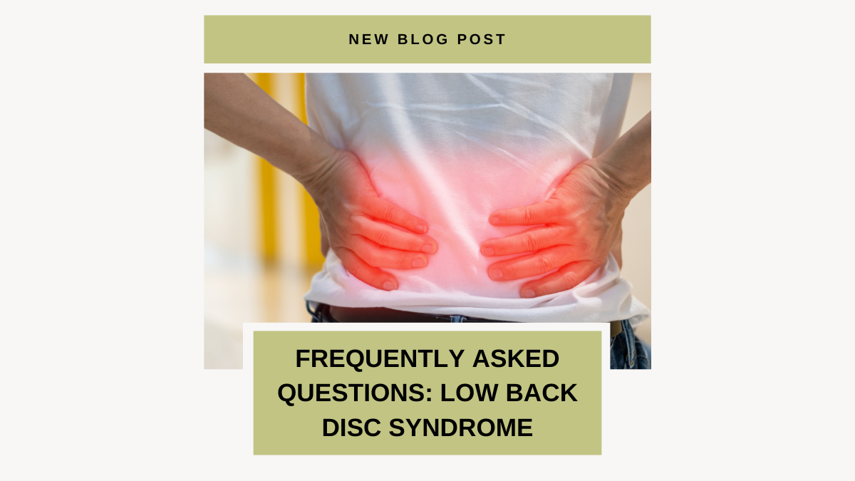 Frequently Asked Questions: Low Back Disc Syndrome
